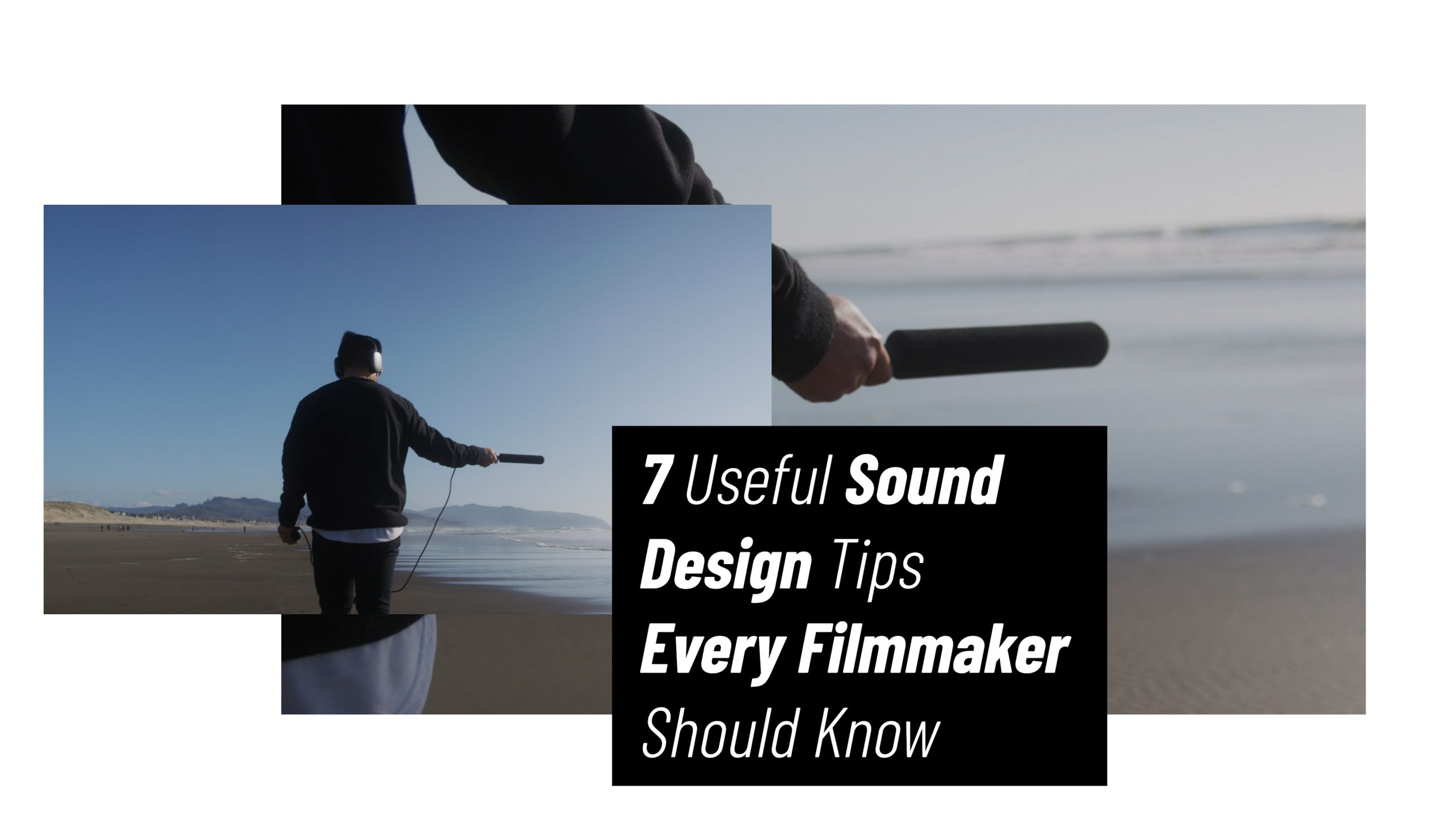 7 Useful Sound Design Tips Every Filmmaker Should Know – FILMPAC