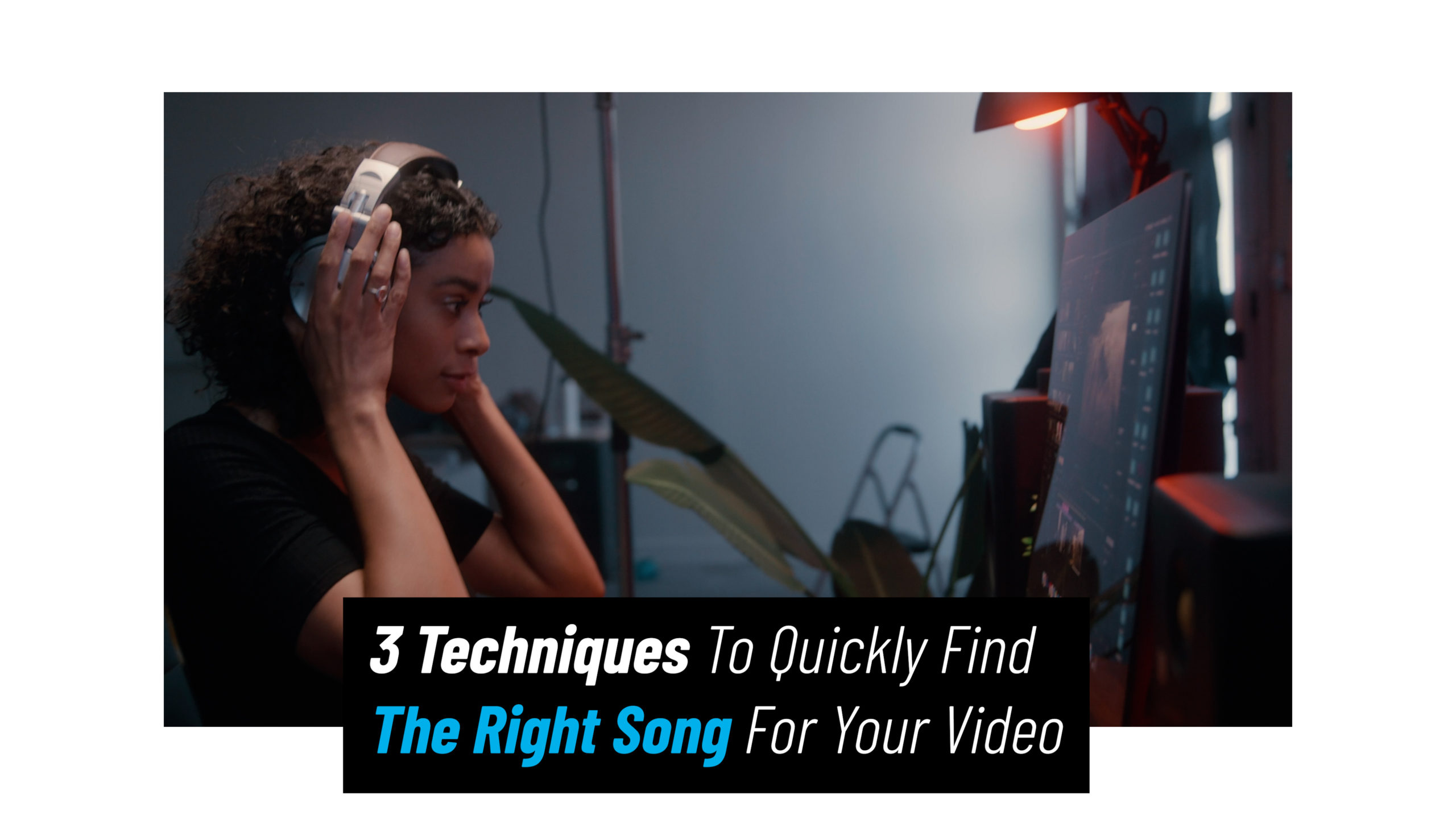 3 Techniques To Quickly Find The Right Song For Your Video – FILMPAC